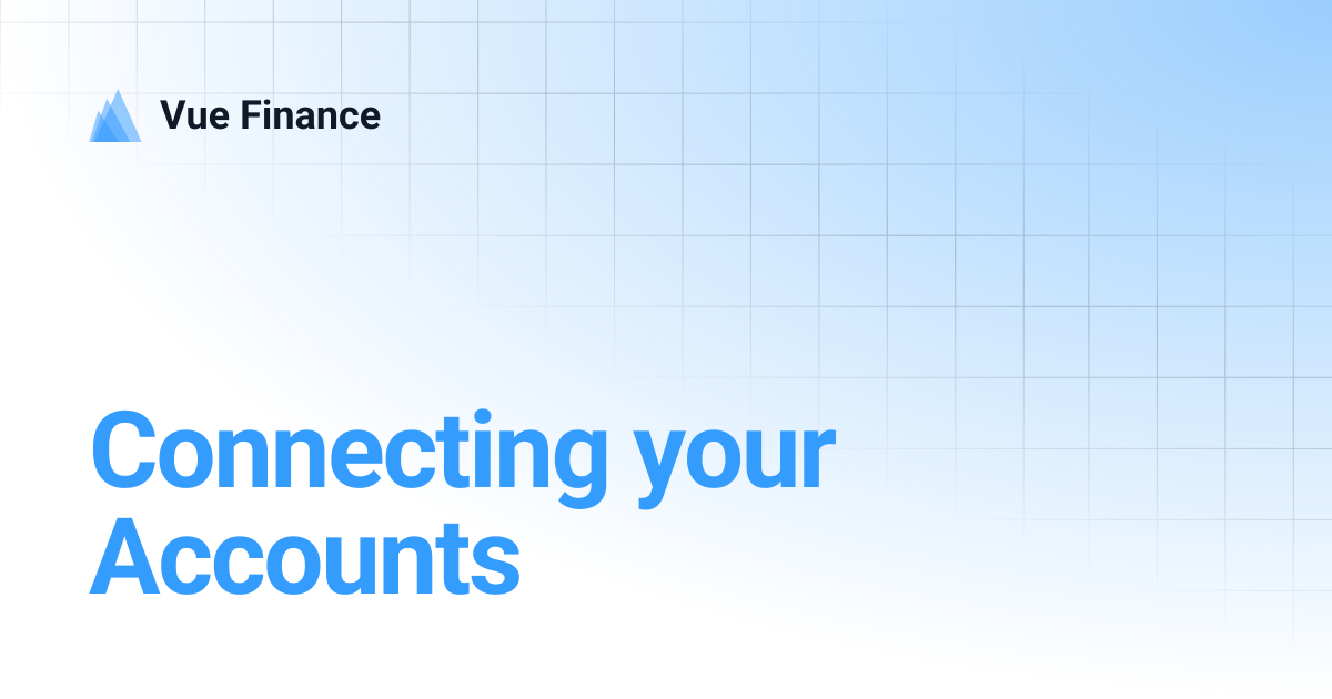 Connecting your Accounts | Vue Finance